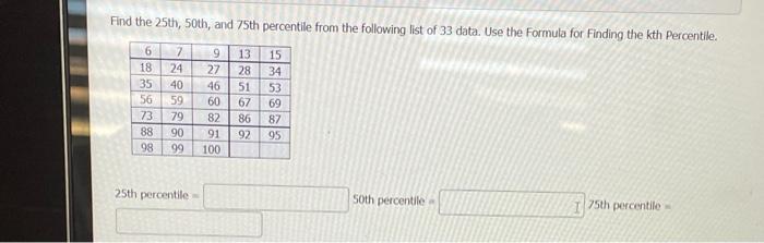Solved Find the 25th, 50th, and 75th percentile from the | Chegg.com