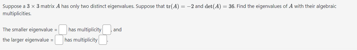 Solved Suppose a 3×3 ﻿matrix A has only two distinct | Chegg.com