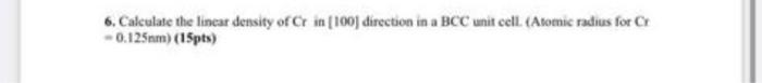 Solved 6. Calculate the linear density of Cr in [100] | Chegg.com