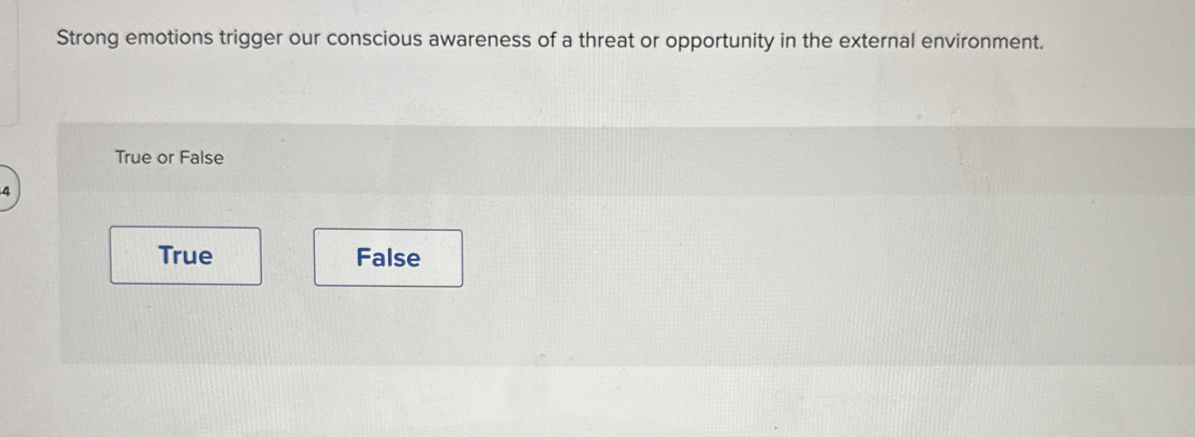 Solved Strong emotions trigger our conscious awareness of a | Chegg.com
