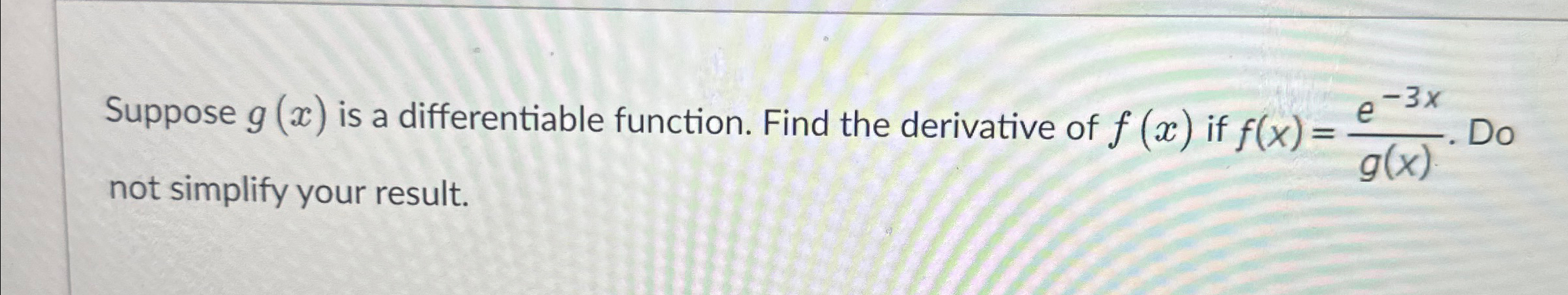 Solved Suppose g(x) ﻿is a differentiable function. Find the | Chegg.com