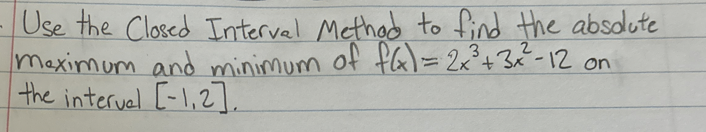 Solved Use the Closed Interval Method to find the absolute | Chegg.com