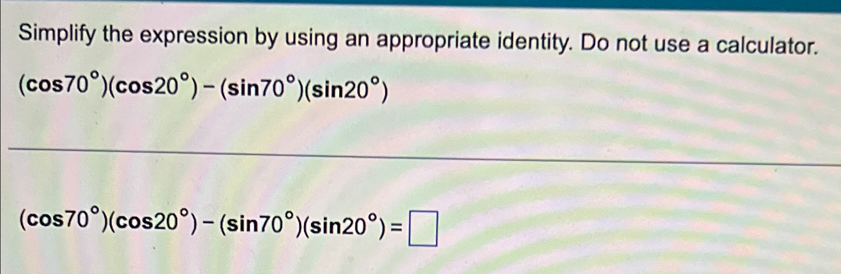 Solved Simplify the expression by using an appropriate | Chegg.com