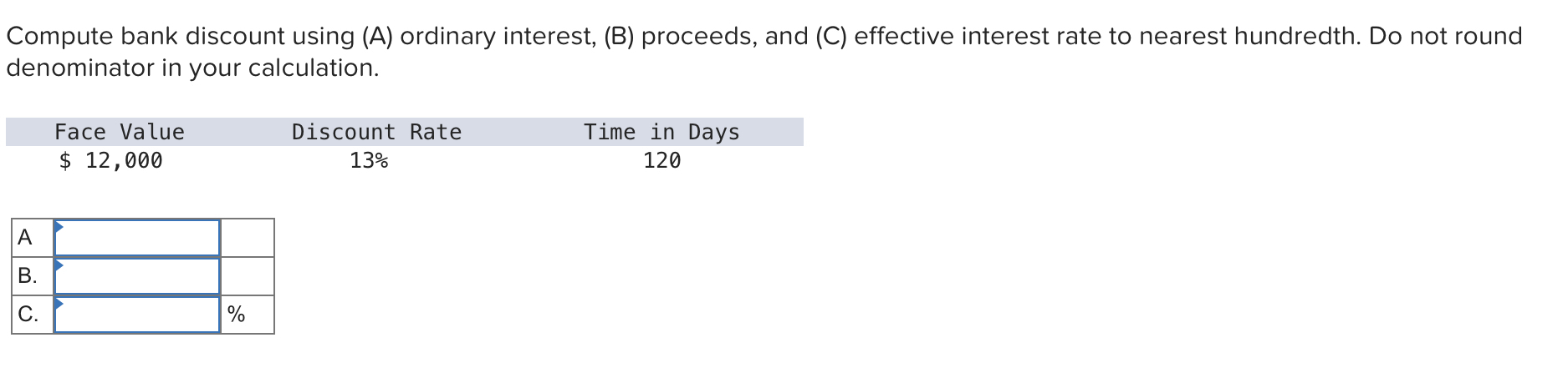 Solved Compute bank discount using (A) ﻿ordinary interest, | Chegg.com