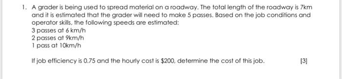 Solved 1. A grader is being used to spread material on a | Chegg.com