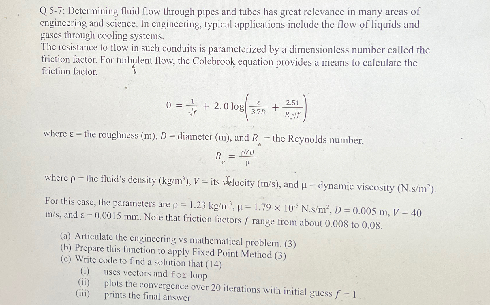 Solved Q 5-7: Determining fluid flow through pipes and tubes | Chegg.com