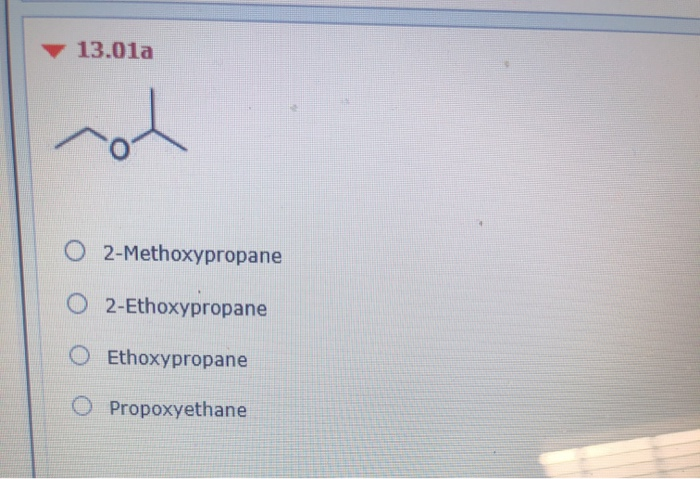 Solved 13.01a 2-Methoxypropane O2-Ethoxypropane O | Chegg.com