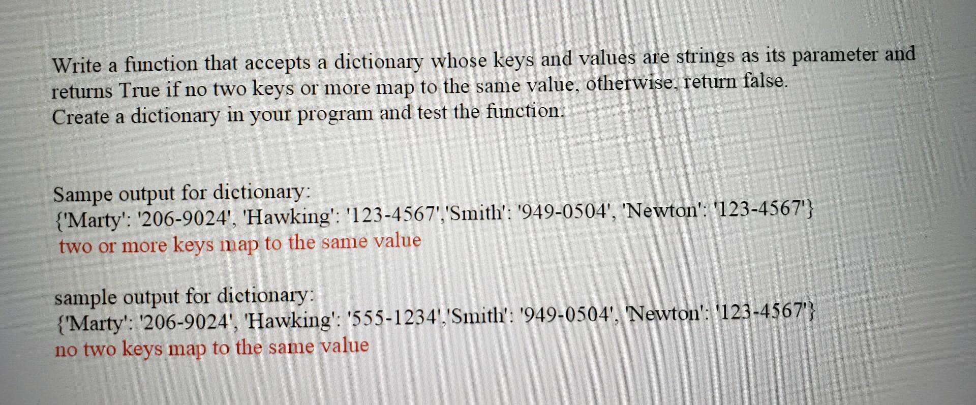 Solved Write a function that accepts a dictionary whose keys | Chegg.com