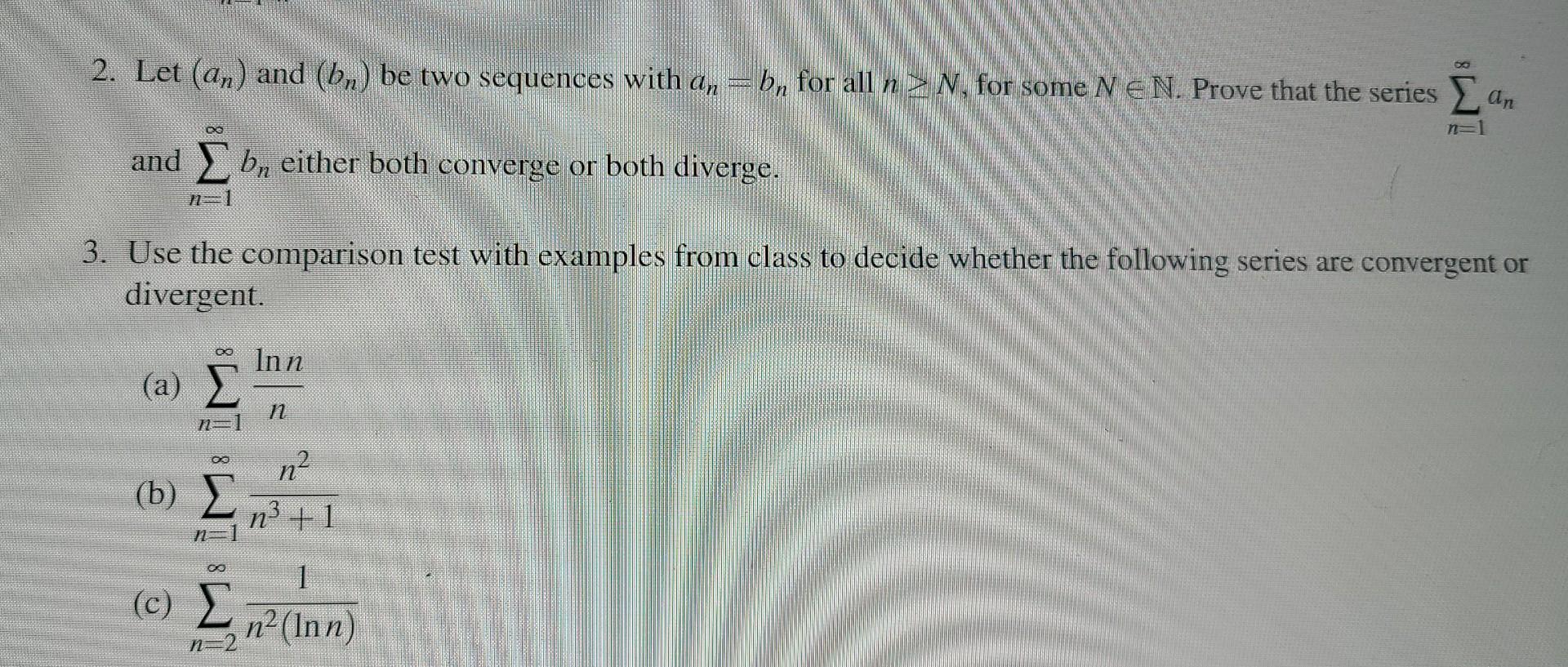 Solved 2. Let (an) and (bn) be two sequences with an=bn for | Chegg.com