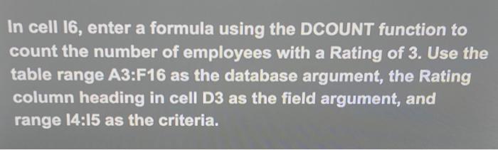 Solved In cell 16, enter a formula using the DCOUNT function | Chegg.com