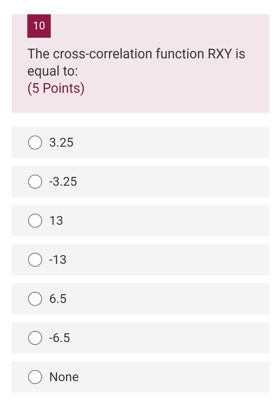 Solved 10 The cross-correlation function RXY is equal | Chegg.com