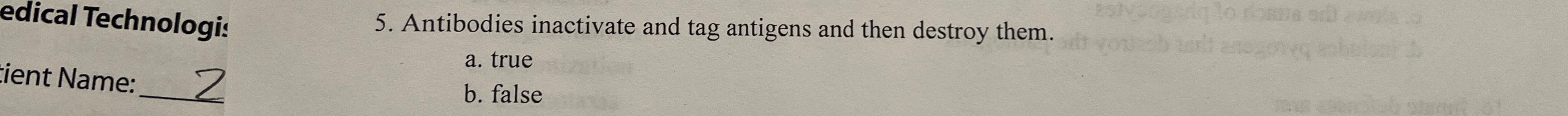 Solved edical Technologi:5. ﻿Antibodies inactivate and tag | Chegg.com