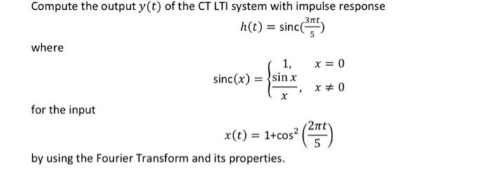 Solved Compute the output y(t) of the CT LTI system with | Chegg.com