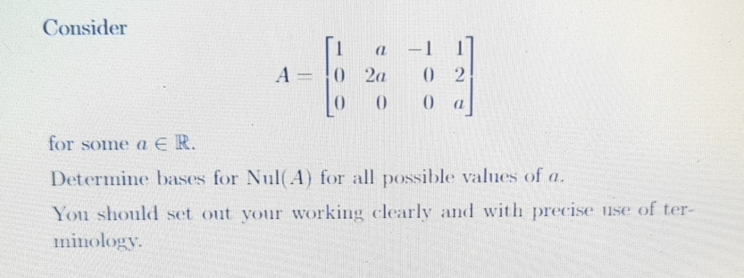 Solved ConsiderA=[1a-1102a02000a]for some ainR.Determine | Chegg.com