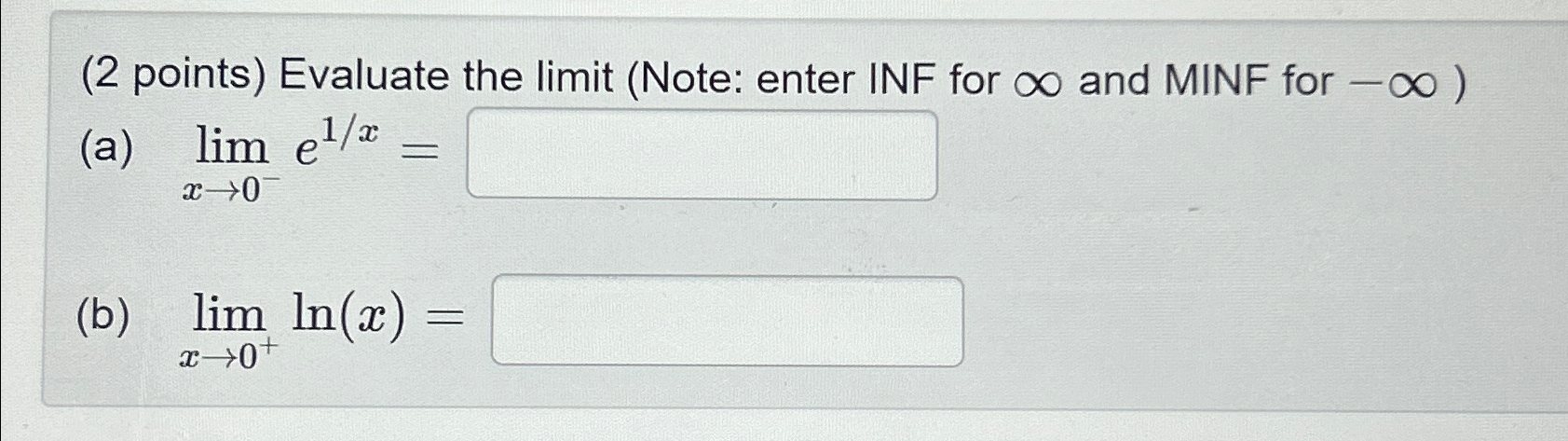 Solved (2 ﻿points) ﻿Evaluate the limit (Note: enter INF for | Chegg.com