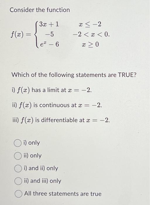 Solved Consider The Function F X ⎩⎨⎧3x 1−5ex−6x≤−2−2