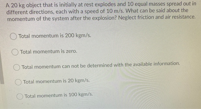 Solved A 20 kg object that is initially at rest explodes and | Chegg.com