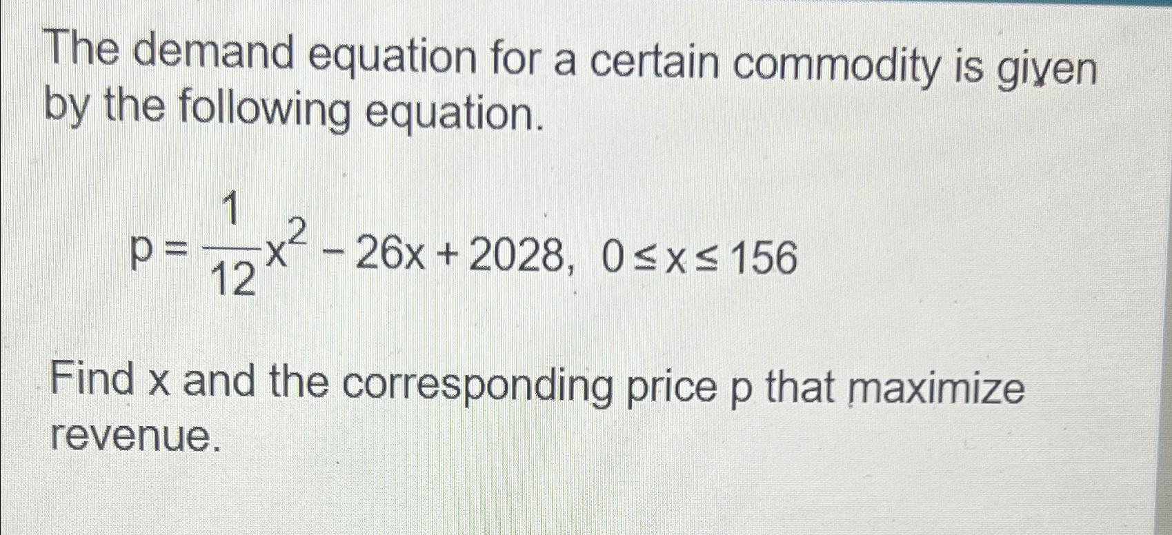 Solved The demand equation for a certain commodity is given | Chegg.com