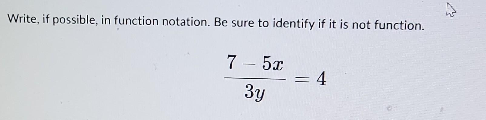 Solved Write, if possible, in function notation. Be sure to | Chegg.com