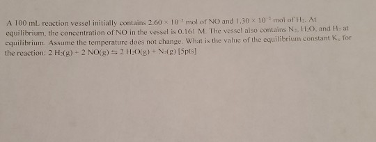 Solved A 100 mL reaction vessel initially contains 2.60 x 10 | Chegg.com