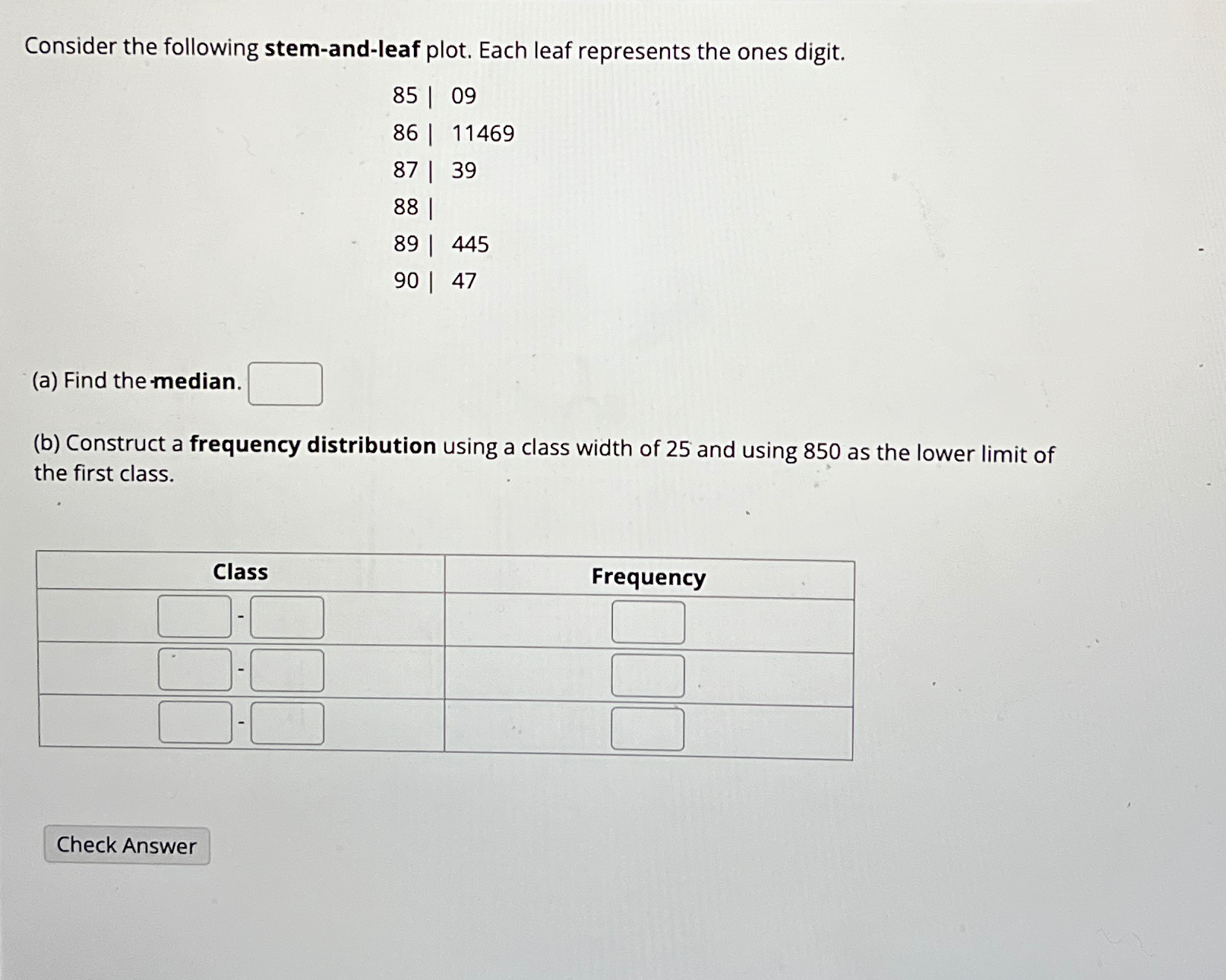 Solved Consider the following stem-and-leaf plot. Each leaf | Chegg.com