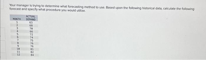Solved Your manager is trying to determine what forecasting | Chegg.com