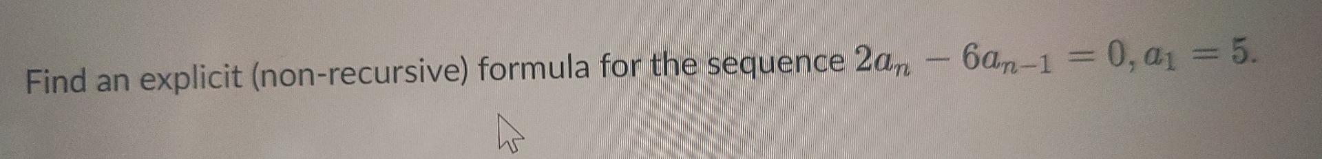 Solved Find an explicit (non-recursive) formula for the | Chegg.com