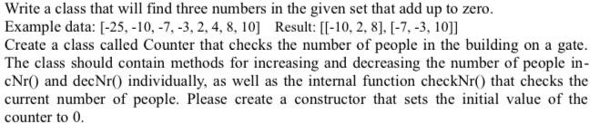 Solved Write a class that will find three numbers in the | Chegg.com