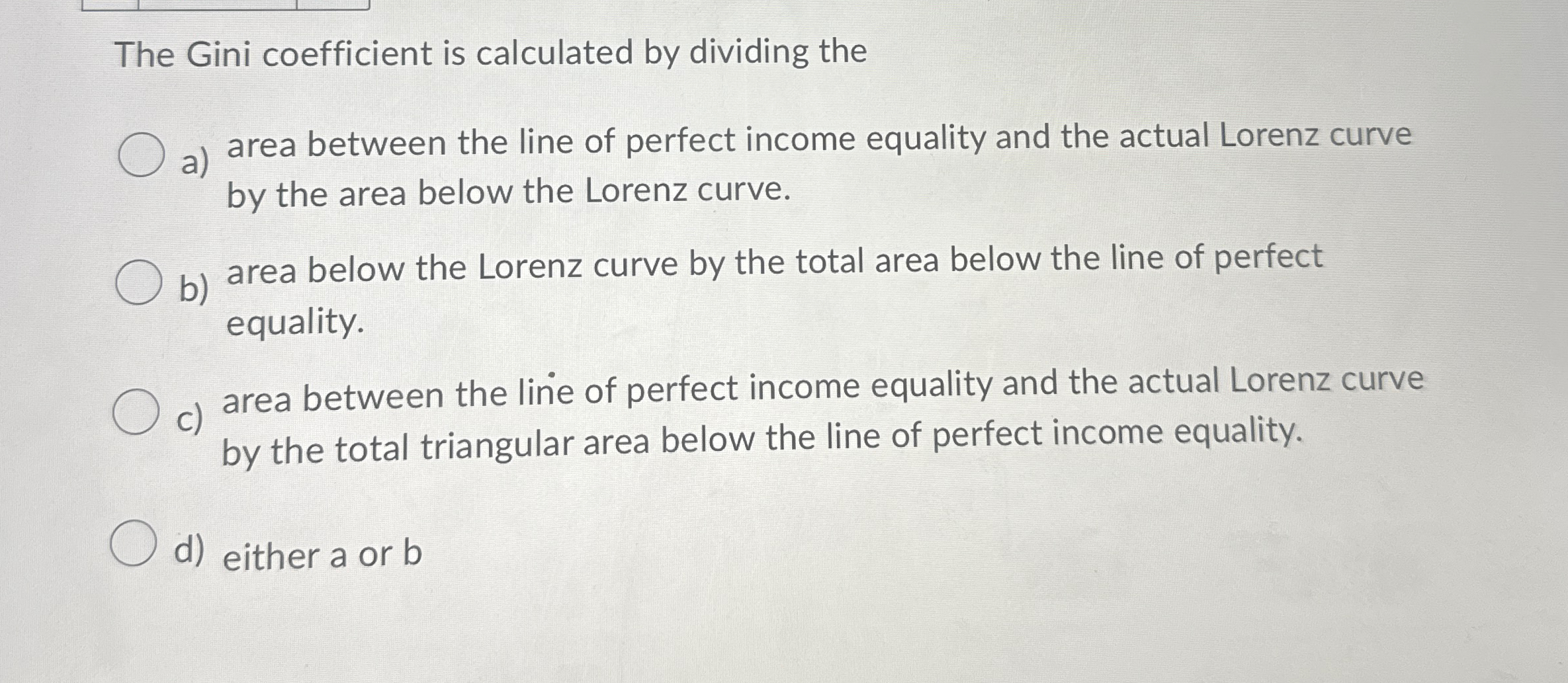 Solved The Gini coefficient is calculated by dividing thea) | Chegg.com