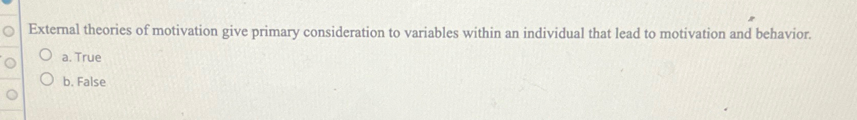 Solved External theories of motivation give primary | Chegg.com