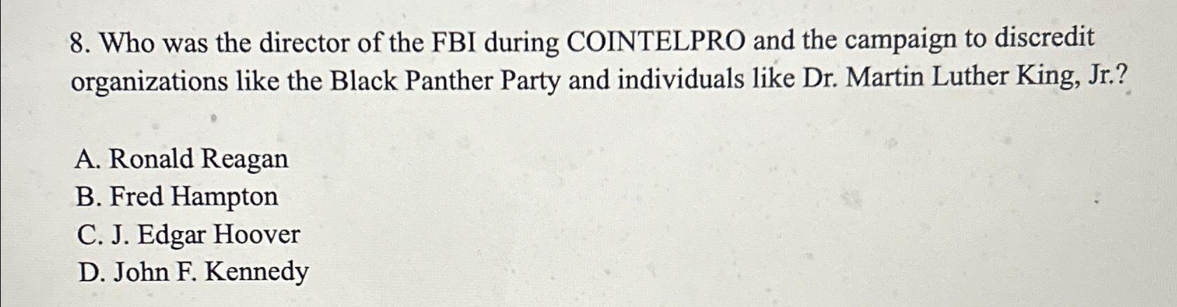 Solved Who was the director of the FBI during COINTELPRO and | Chegg.com