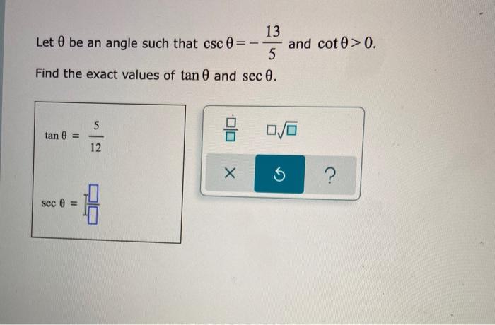 Solved Let theta be an angle such that csc theta = -13/5 and | Chegg.com