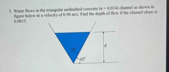 Solved 3. Water flows in the triangular unfinished concrete | Chegg.com