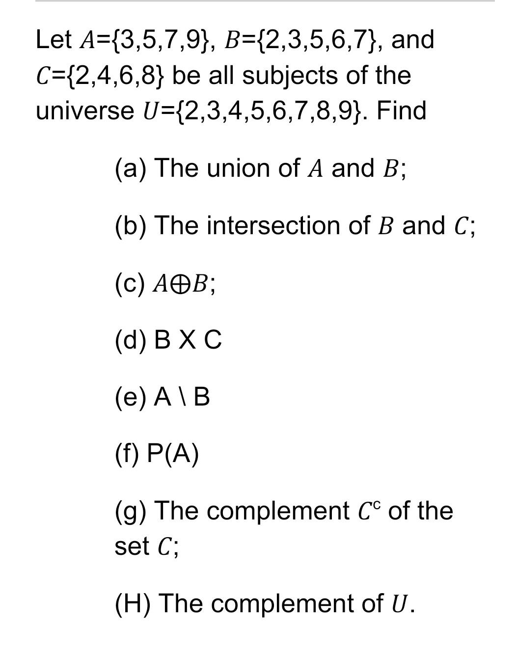 Solved Let A={3,5,7,9), B={2,3,5,6,7}, and C={2,4,6,8} be | Chegg.com