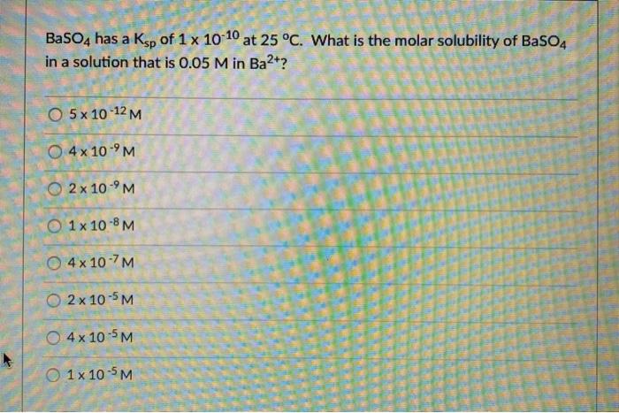 Solved BaSO4 has a Ksp of 1 x 10-10 at 25°C. What is the | Chegg.com