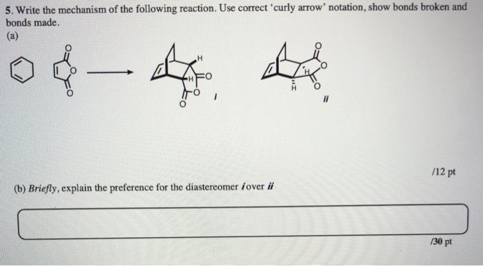 Solved 5. Write the mechanism of the following reaction. Use | Chegg.com