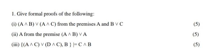 Solved 1. Give formal proofs of the following: (i) | Chegg.com