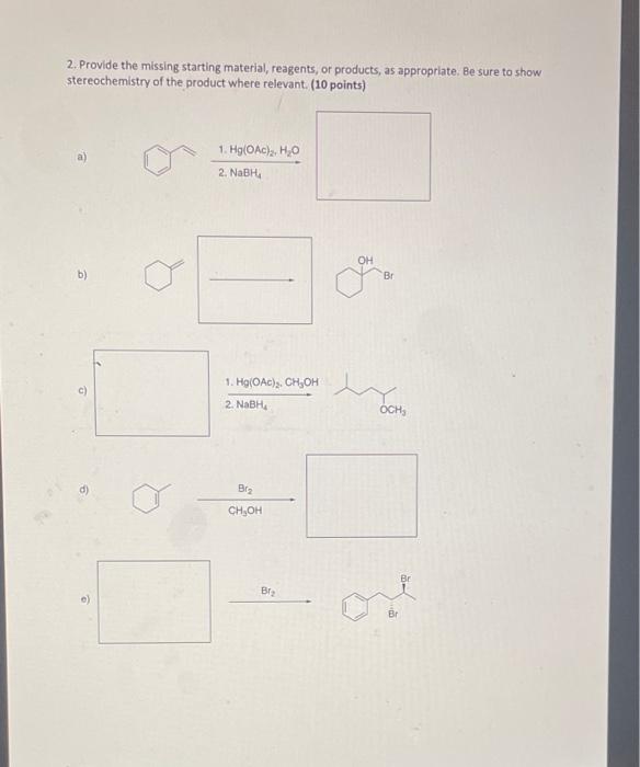 [Solved]: 1. Consider the following reaction: a) Which prod