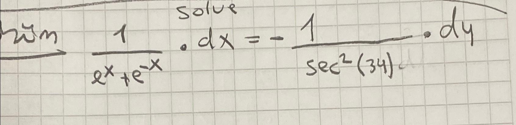 Solved lim?1ex+e-x*dx=-1sec2(3y)*dy | Chegg.com