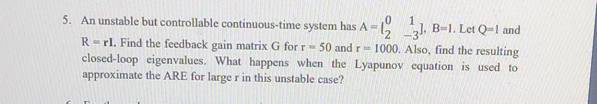 Solved 5. An unstable but controllable continuous-time | Chegg.com