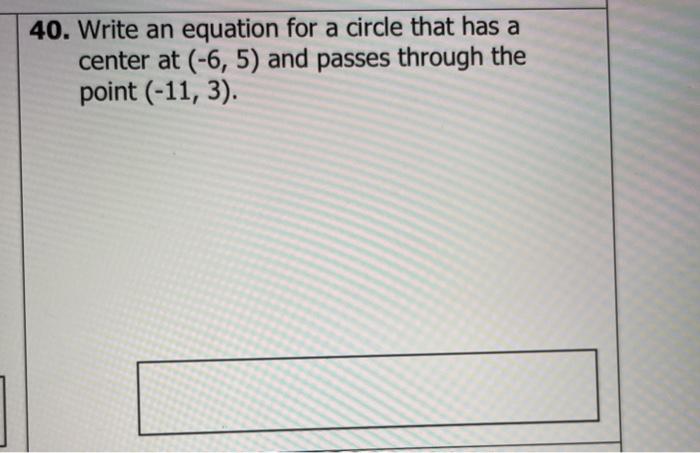 Solved 40. Write an equation for a circle that has a center | Chegg.com