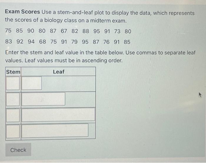 Solved Exam Scores Use a stem-and-leaf plot to display the | Chegg.com
