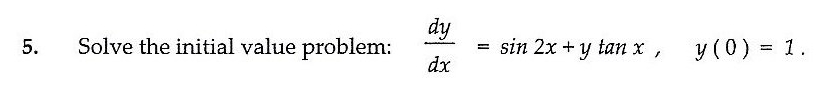 Solved Solve the initial value problem: dy/dx = sin 2x + y | Chegg.com