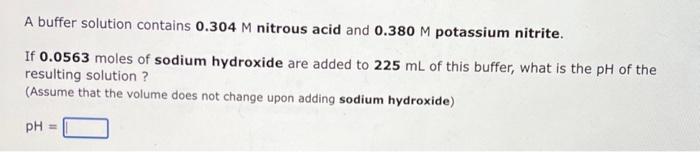 Solved A buffer solution contains 0.304M nitrous acid and | Chegg.com