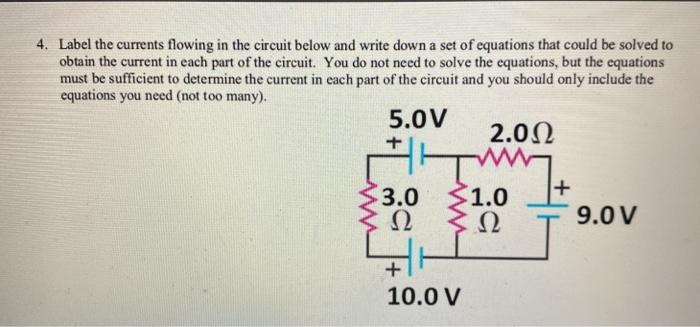 Solved 4. Label the currents flowing in the circuit below | Chegg.com