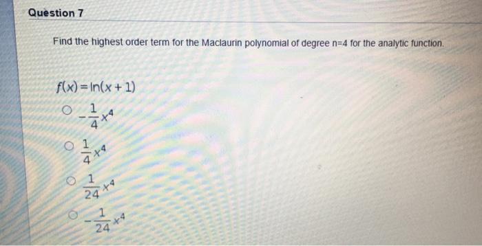 Solved Question 7 Find the highest order term for the | Chegg.com