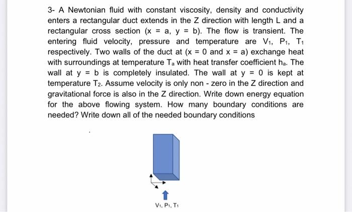 Solved 3- A Newtonian fluid with constant viscosity, density | Chegg.com