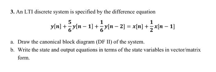 Solved 3. An LTI discrete system is specified by the | Chegg.com