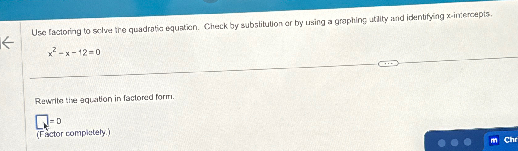 Solved Use factoring to solve the quadratic equation. Check | Chegg.com