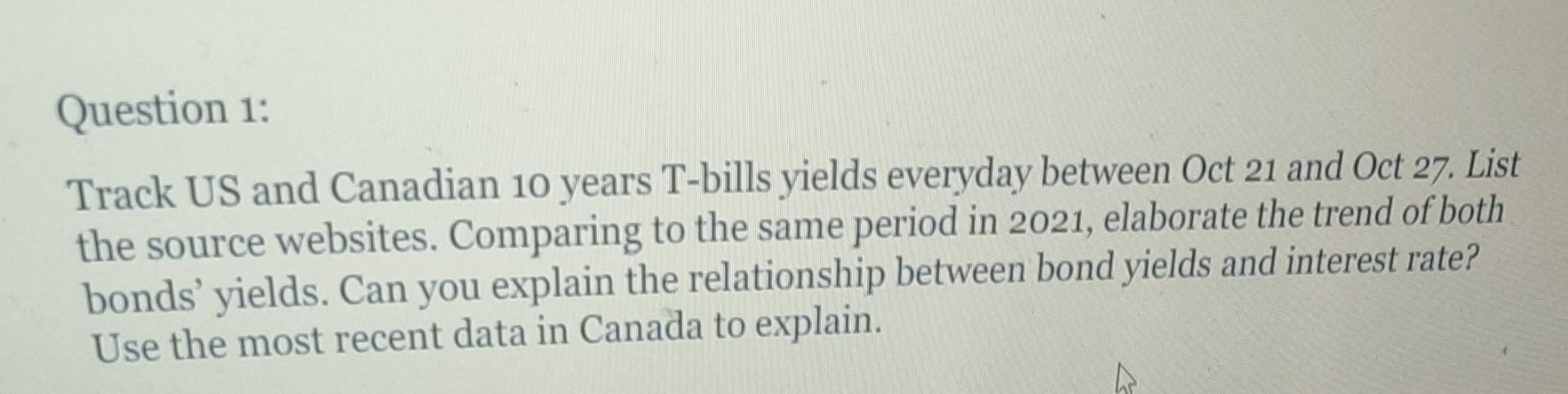 Solved Question 1: Track US and Canadian 10 years T-bills | Chegg.com